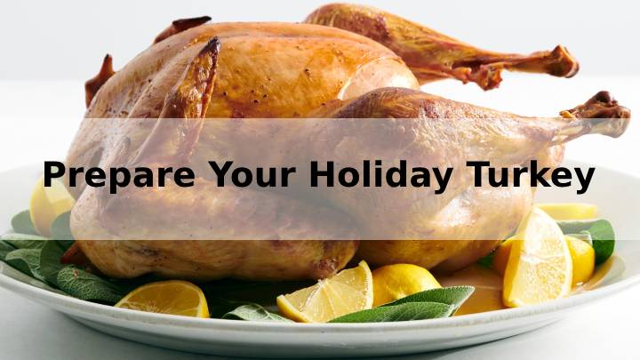 Tasty Foods - 3 Non-Traditional Ways to Prepare Your Holiday Turkey